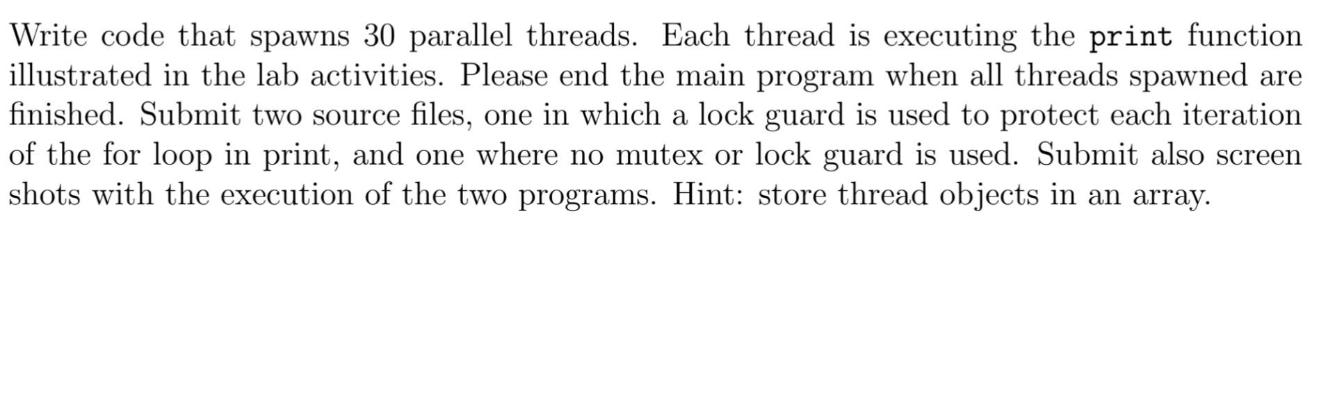 Solved Write code that spawns 30 parallel threads. Each | Chegg.com