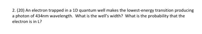 Solved 2. (20) An electron trapped in a 1D quantum well | Chegg.com