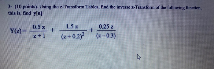 Solved 3- (10 points). Using the Z-Transform Tables, find | Chegg.com