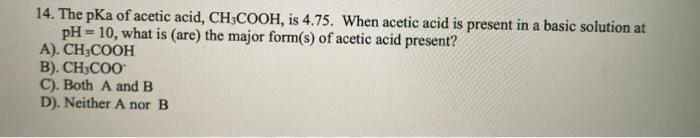 Solved 14. The pKa of acetic acid, CH3COOH, is 4.75. When | Chegg.com