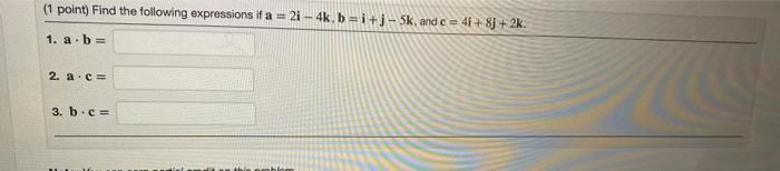 Solved (1 point) Find the following expressions if | Chegg.com