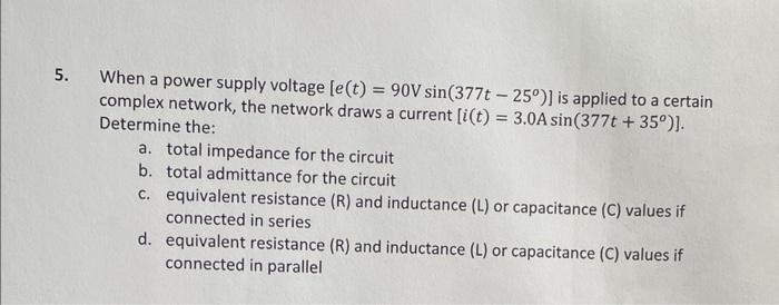Solved When a power supply voltage [e(t)=90 Vsin(377t−25∘)] | Chegg.com