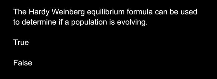Solved The Hardy Weinberg equilibrium formula can be used to | Chegg.com