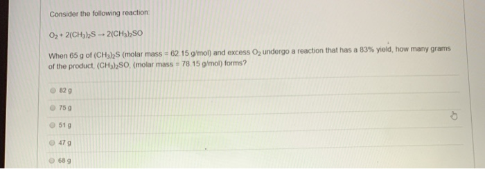 Solved Consider the following reaction O2 + 2(CH3)2S-2CH) SO | Chegg.com