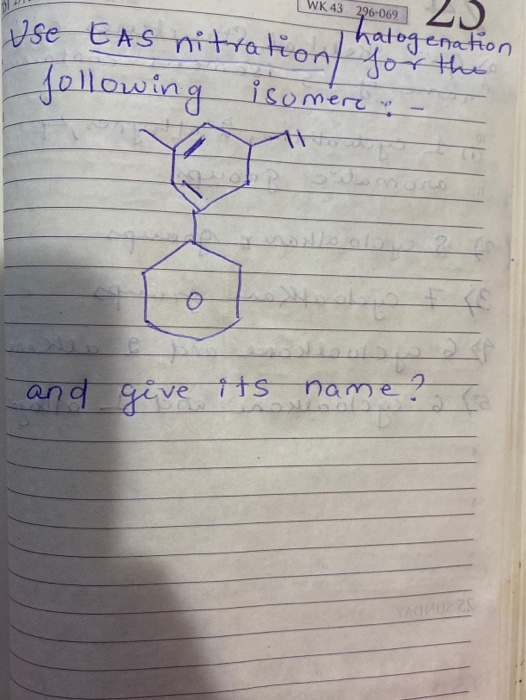 Solved | WK43 246-069 29 halogenation Use EAS nitration for | Chegg.com