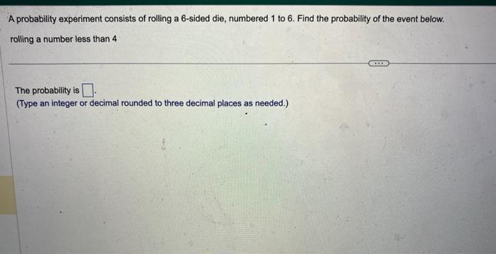 Solved A probability experiment consists of rolling a 6 | Chegg.com
