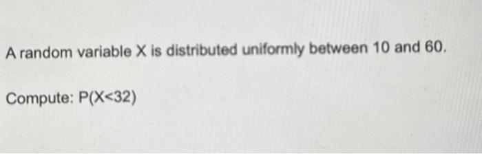 Solved A random variable X is distributed uniformly between | Chegg.com