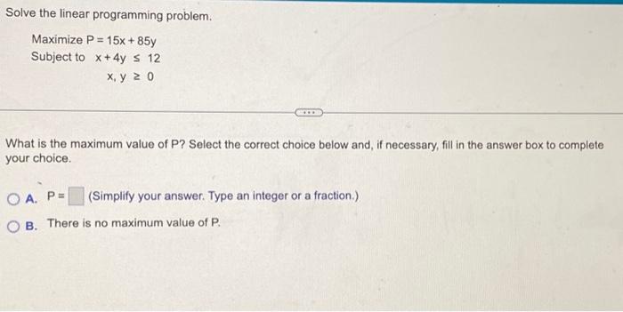 Solved Solve the linear programming problem. Maximize | Chegg.com