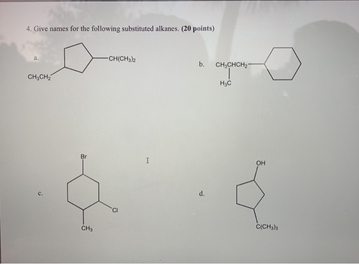 Solved 4. Give names for the following substituted alkanes. | Chegg.com