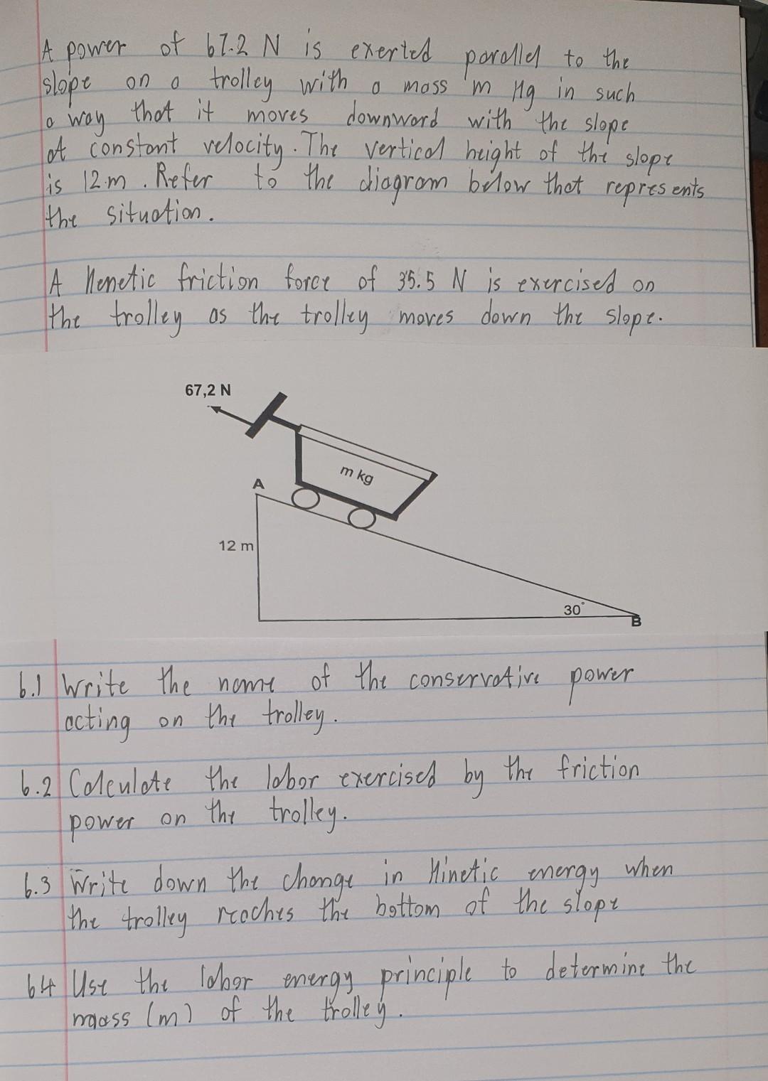 Solved A power of 67.2 N is exerted pardled to the slope on | Chegg.com