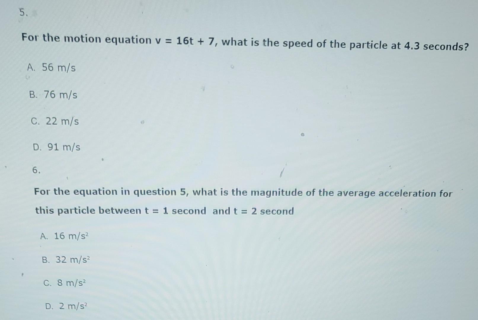 Solved For the motion equation v=16t+7, what is the speed of | Chegg.com