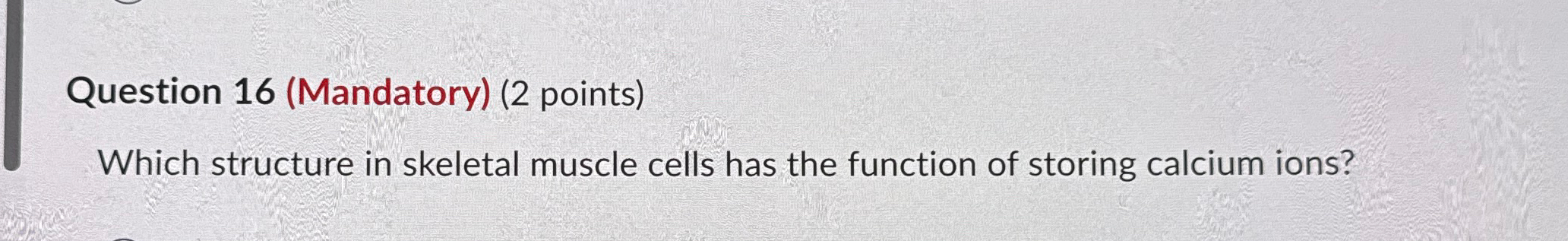 Solved Question 16 (Mandatory) (2 points)Which structure in | Chegg.com Solved Question 16 (Mandatory) (2 points)Which structure in | Chegg.com