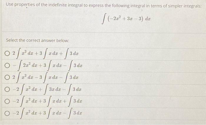 Solved Use properties of the indefinite integral to express | Chegg.com