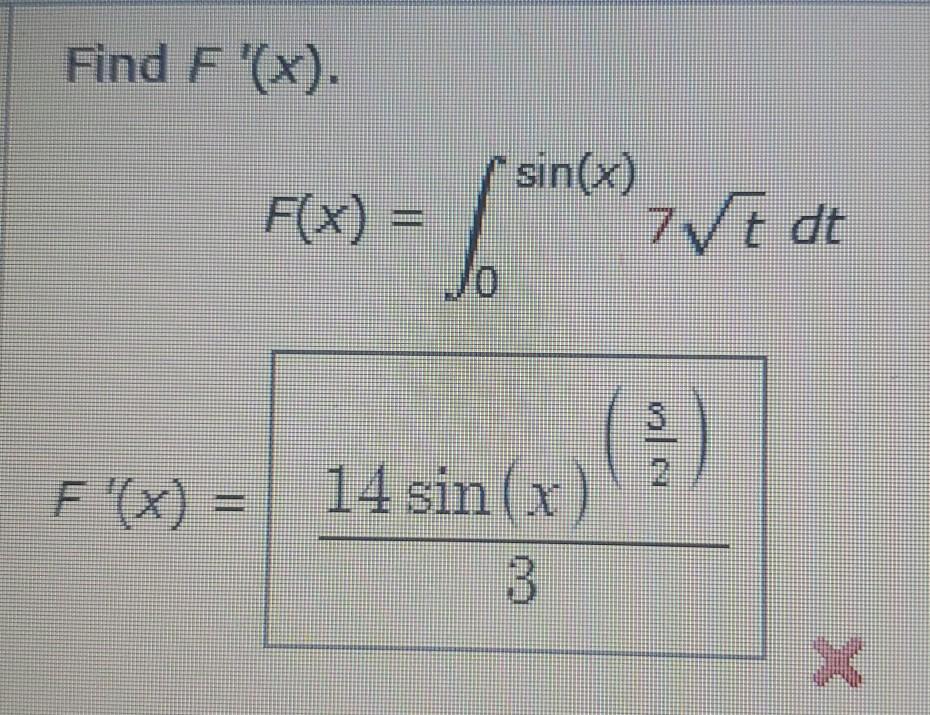Solved Find F"(x). sin(x) F(x) = / V t dt ml 2 F'(x) = 14 | Chegg.com