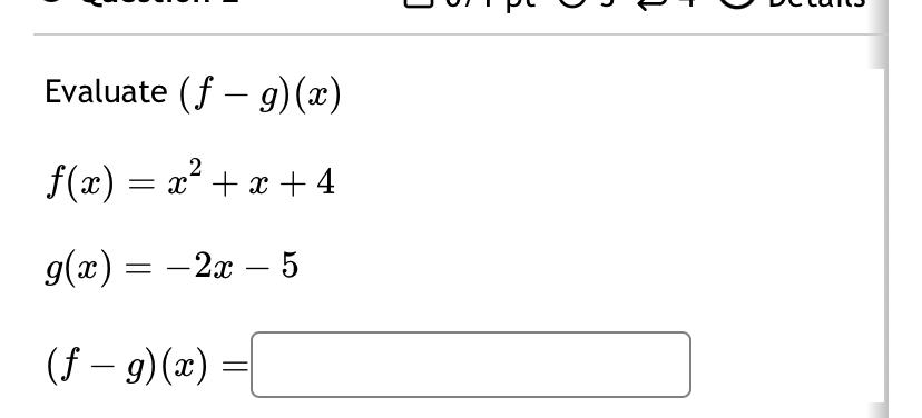 Solved Evaluate (f-g)(x)f(x)=x2+x+4g(x)=-2x-5(f-g)(x)= | Chegg.com