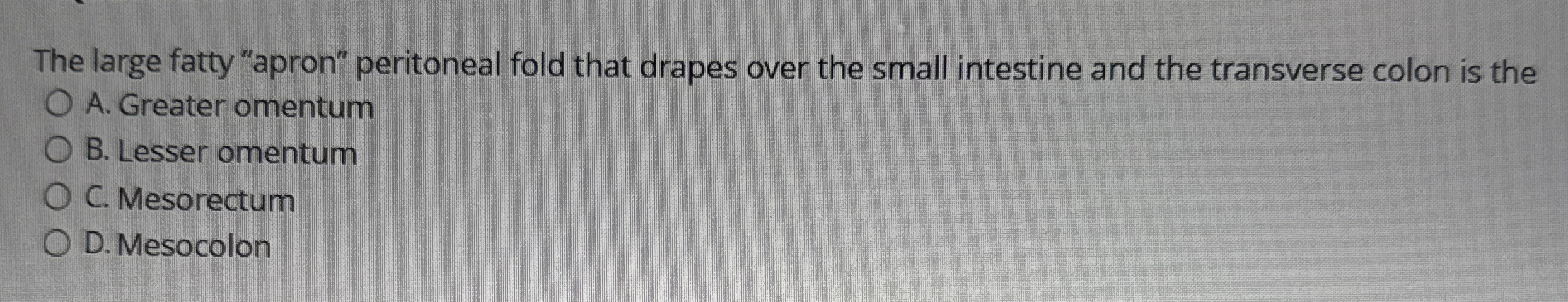 Solved The large fatty "apron" peritoneal fold that drapes | Chegg.com