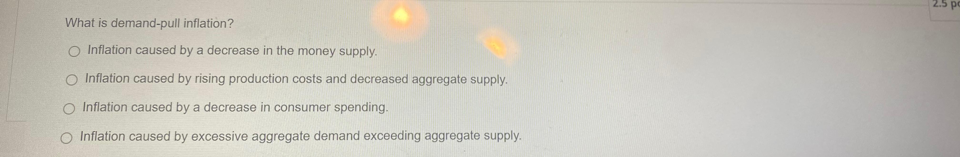 Solved What is demand-pull inflation?Inflation caused by a | Chegg.com