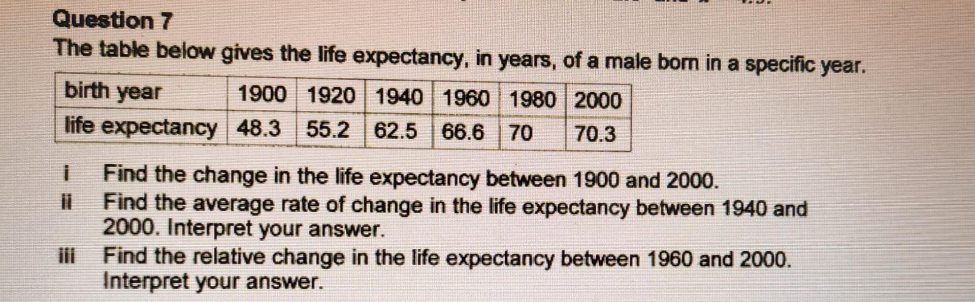 Solved Question 7 The table below gives the life expectancy, | Chegg.com