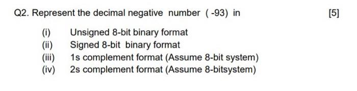 Solved [5] Q2. Represent the decimal negative number (-93) | Chegg.com