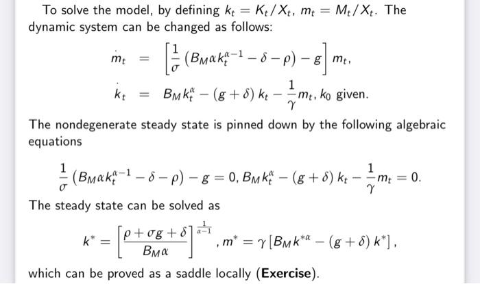 To solve the model, by deÖning kt = Kt/Xt, mt = | Chegg.com