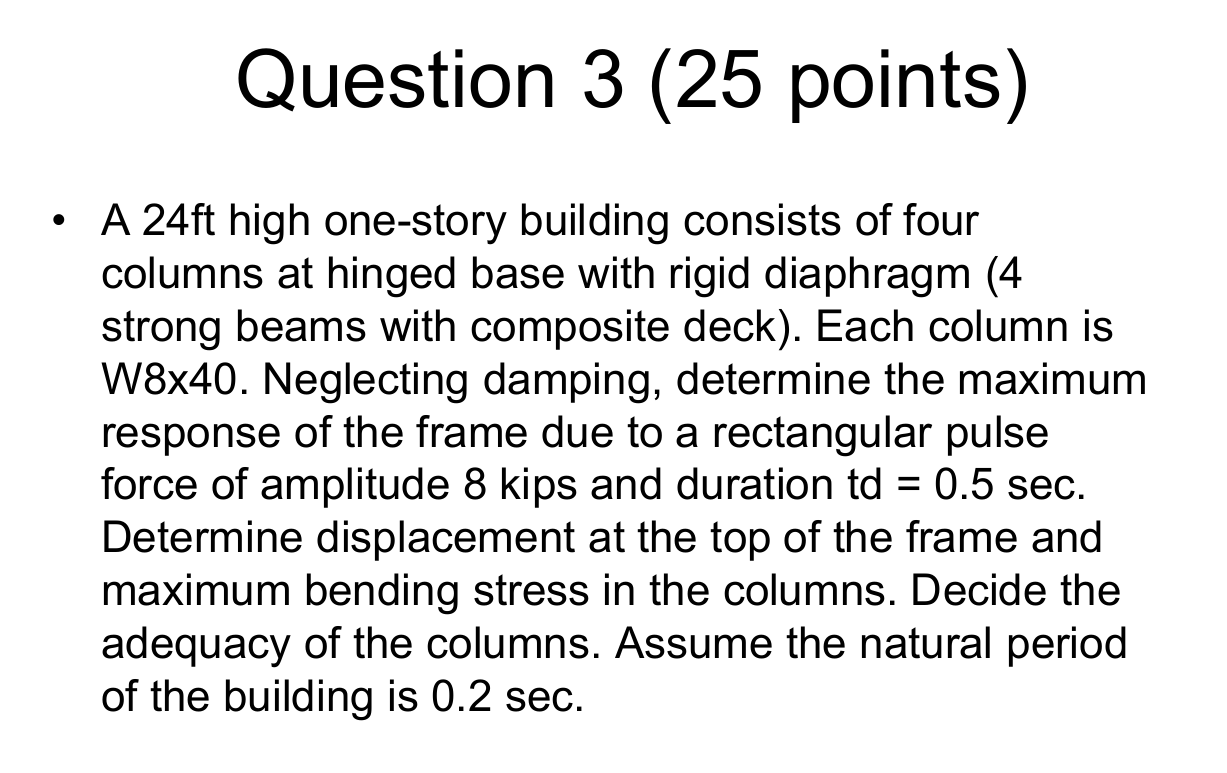 Solved Question 3 (25 ﻿points)- ﻿A 24ft high one-story | Chegg.com