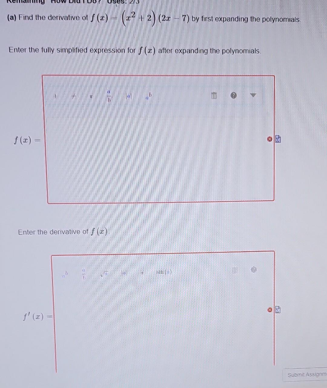 Solved (a) Find the derivative of f(x)=(x2+2)(2x−7) by first | Chegg.com