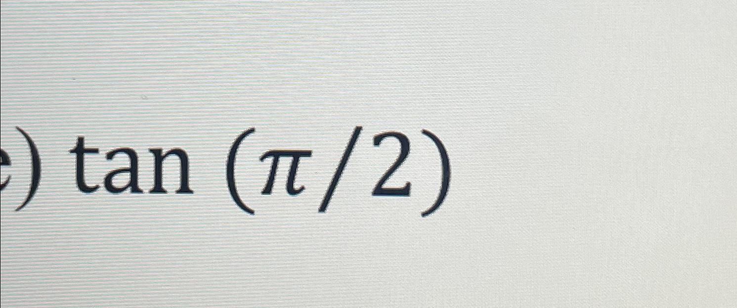 Solved tan(π2) | Chegg.com