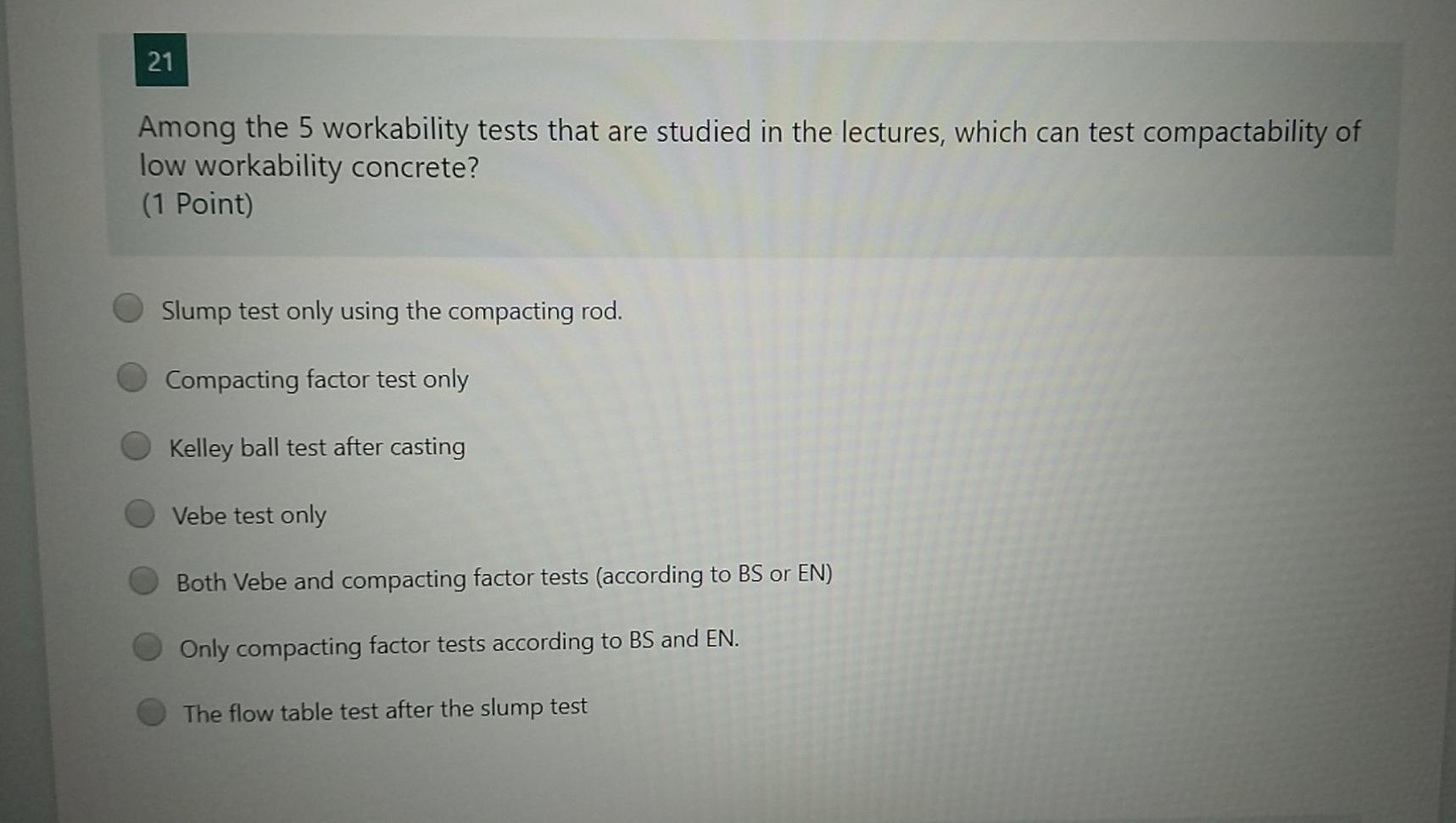 Solved 21 Among the 5 workability tests that are studied in | Chegg.com