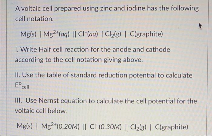 Solved A voltaic cell prepared using zinc and iodine has the | Chegg.com
