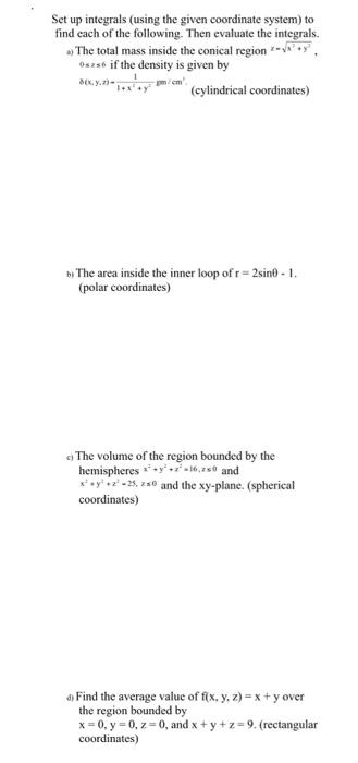 Solved Set up integrals (using the given coordinate system) | Chegg.com