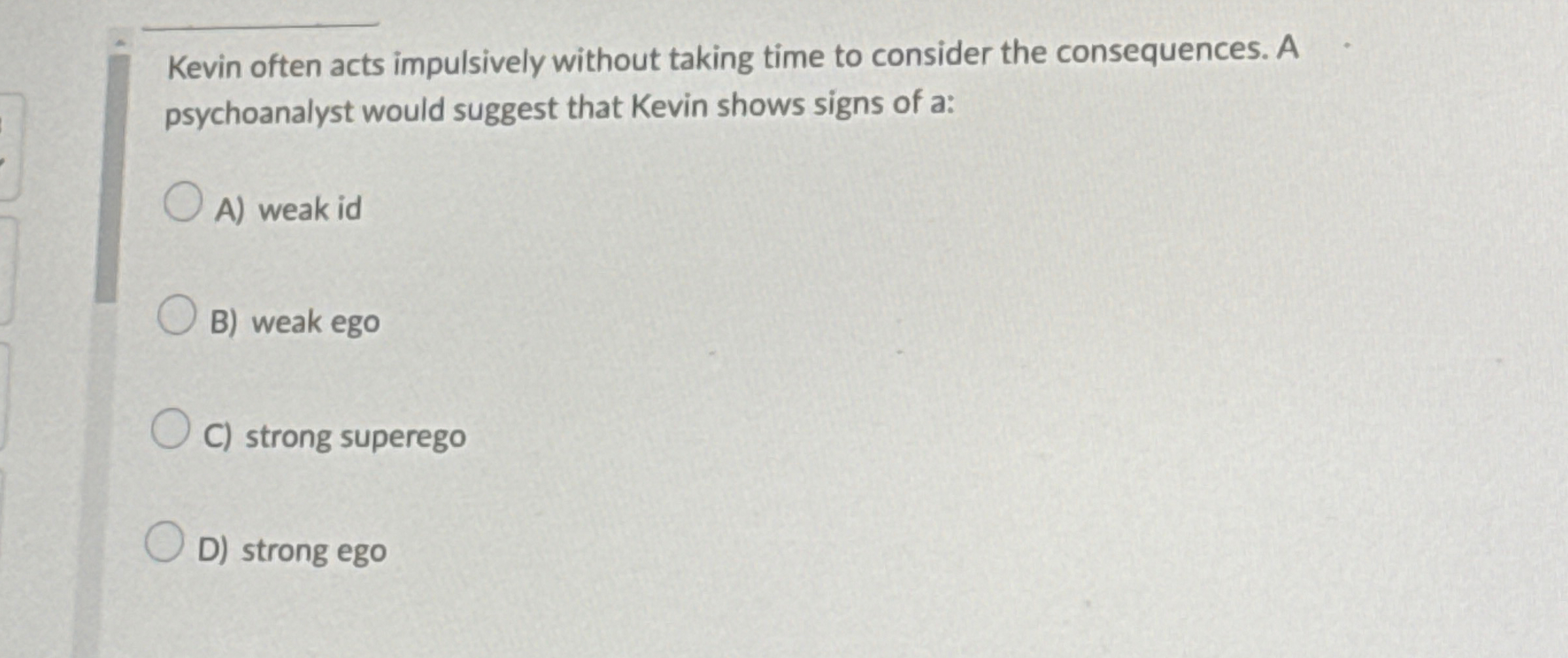 Solved Kevin often acts impulsively without taking time to | Chegg.com