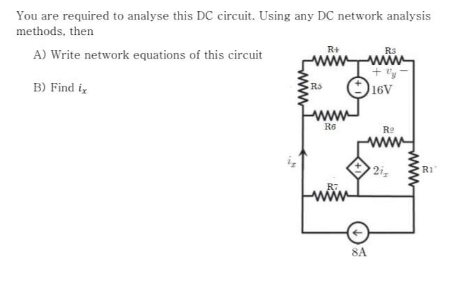 Solved You are required to analyse this DC circuit. Using | Chegg.com