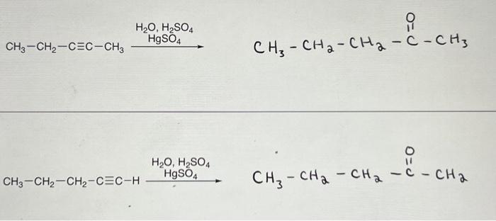 Solved CH3−CH2−CH2−C≡C−H HgSO4H2HO4CH3−CH2−CH2−110C−CH2 | Chegg.com