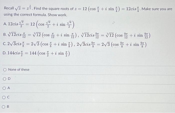 Solved Recall z=z21. Find the square roots of | Chegg.com