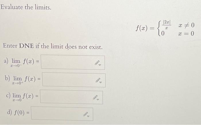 Solved Evaluate the limits. Enter DNE if the limit does not | Chegg.com