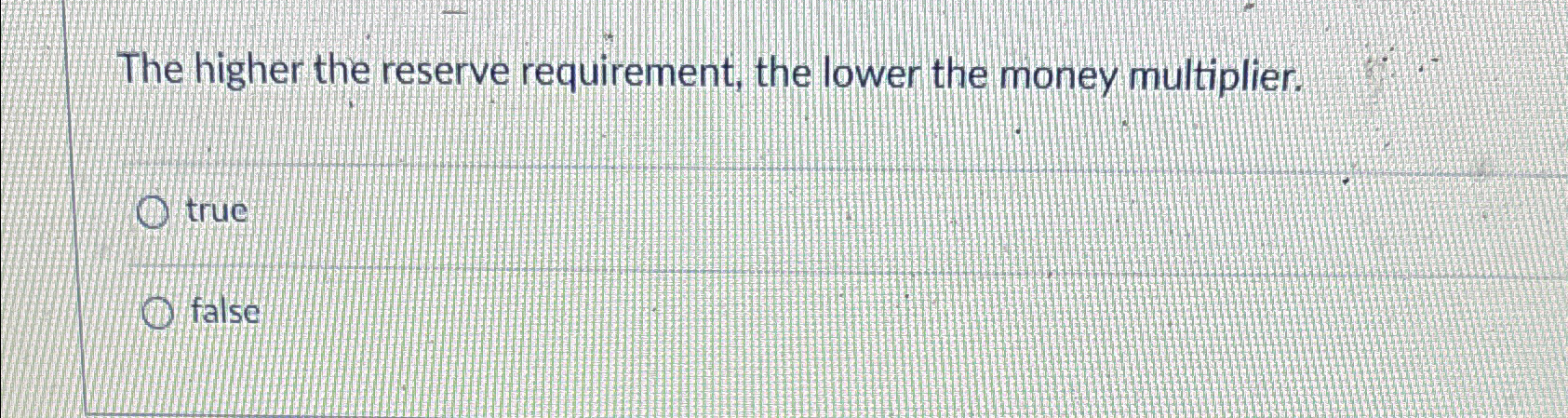 Solved The higher the reserve requirement, the lower the | Chegg.com