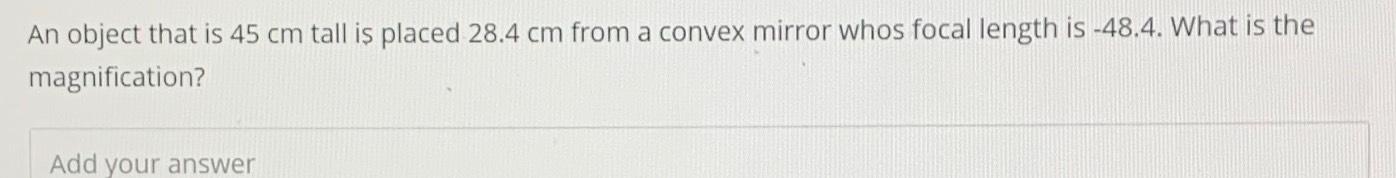 Solved An object that is 45cm ﻿tall is placed 28.4cm ﻿from a | Chegg.com