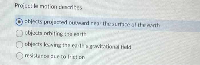 Projectile motion describes objects projected outward | Chegg.com Projectile motion describes objects projected outward | Chegg.com