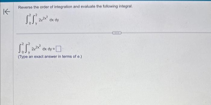 Solved Reverse the order of integration and evaluate the | Chegg.com