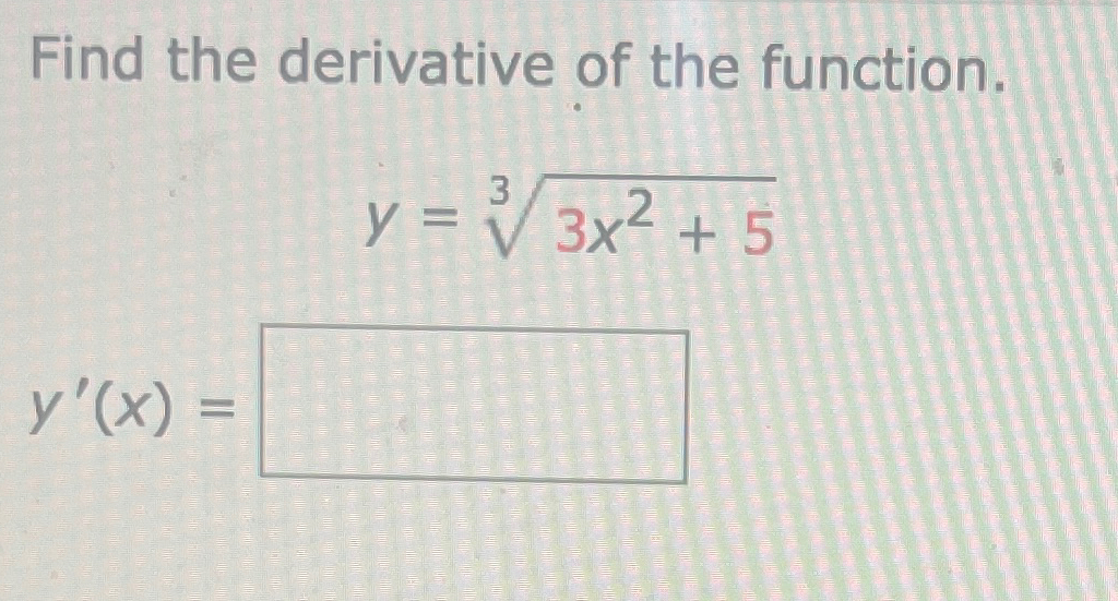 Solved Find the derivative of the function.y=3x2+53y'(x)= | Chegg.com