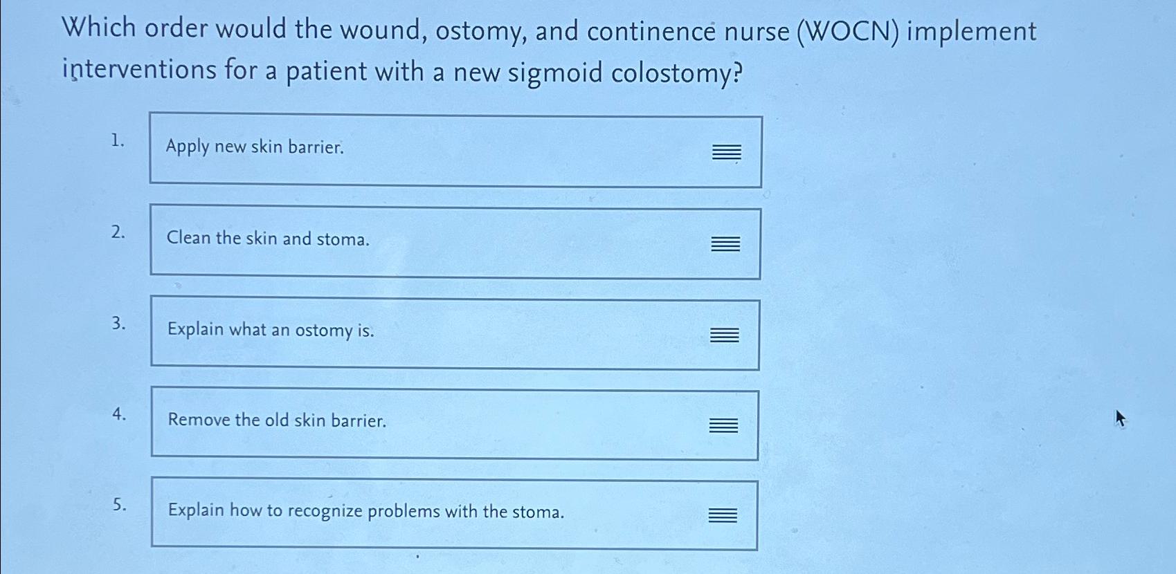 Solved Which order would the wound, ostomy, and continence | Chegg.com