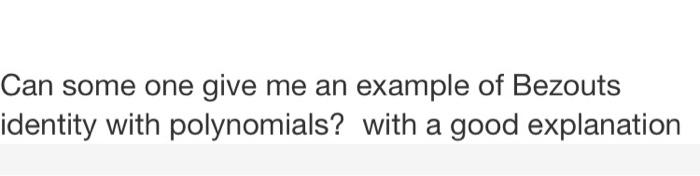 Solved Can some one give me an example of Bezouts identity | Chegg.com