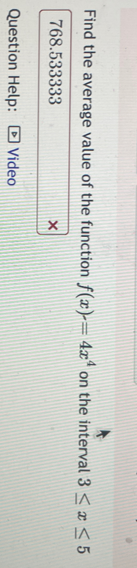 Solved Find the average value of the function f(x)=4x4 ﻿on | Chegg.com