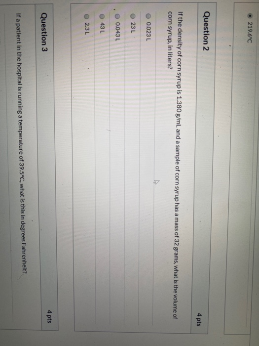 Solved 219.6°C Question 2 4 pts If the density of corn syrup | Chegg.com