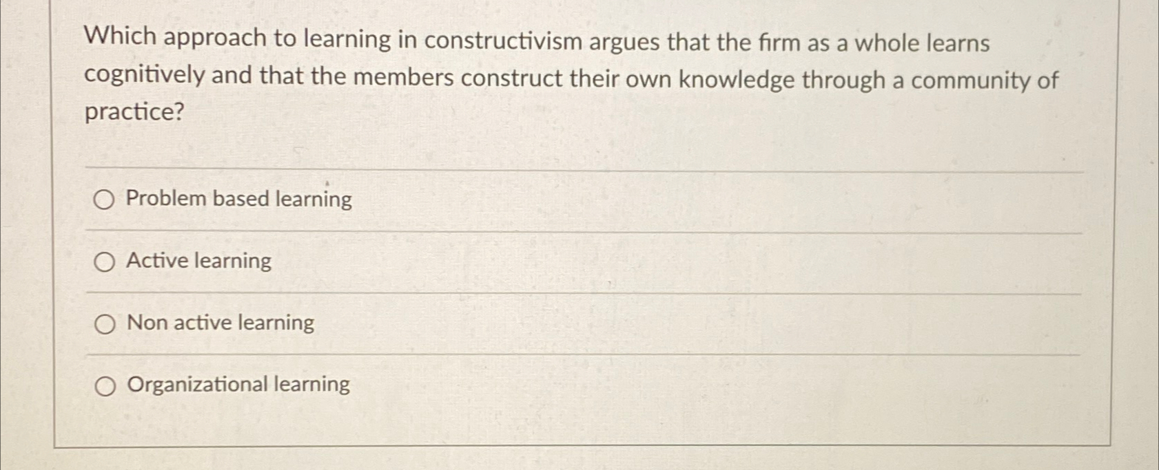 Solved Which approach to learning in constructivism argues | Chegg.com