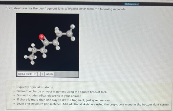 Solved Draw structures for the two fragments ions of highest | Chegg.com