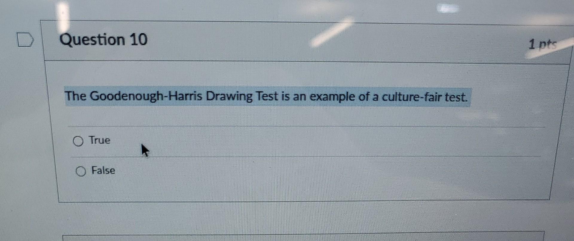 Solved The Goodenough-Harris Drawing Test is an example of a | Chegg.com