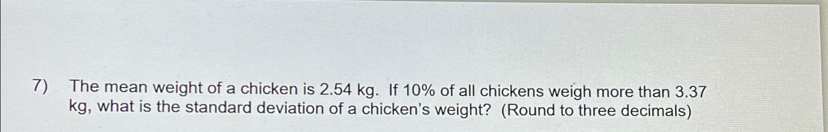 The mean weight of a chicken is 2.54kg. ﻿If 10% ﻿of | Chegg.com