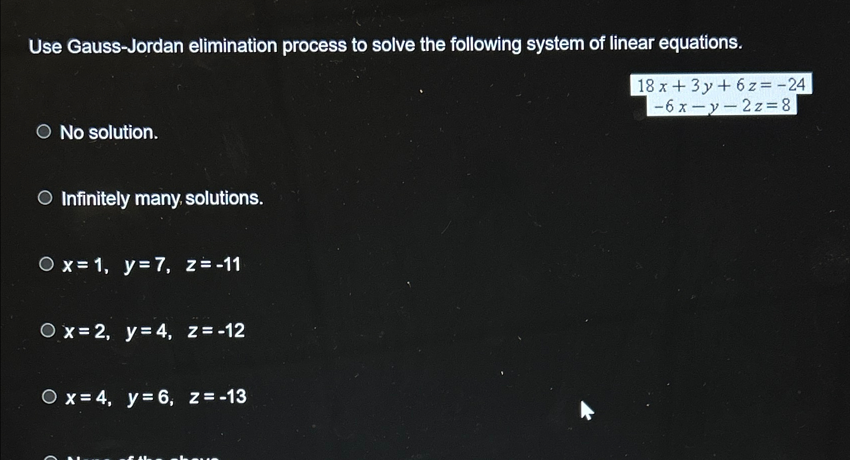 Solved Use Gauss Jordan Elimination Process To Solve The