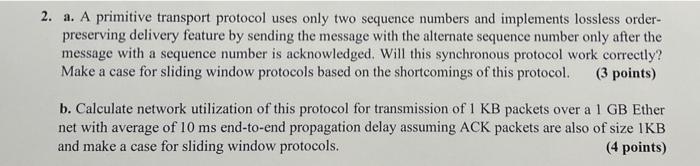 Solved 2. a. A primitive transport protocol uses only two | Chegg.com